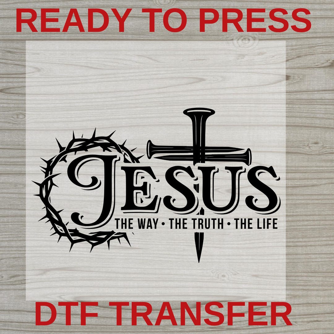 Jesus the Way the Truth the Life Dtf Transfer, Christian Cross Iron-on ...