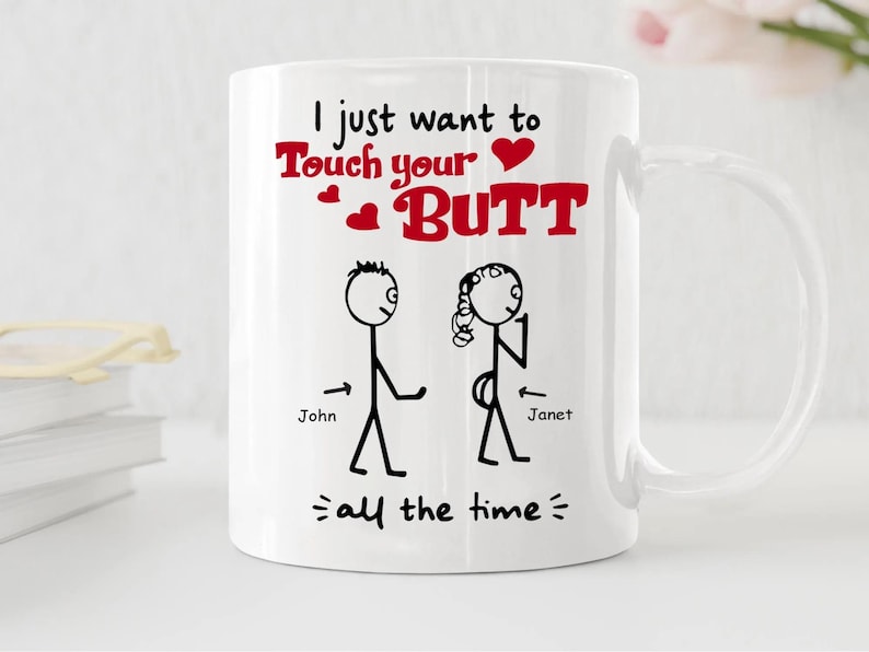 Personalized Name Couple Mug, I Just Want to Touch Your Butt Mug, Funny ...