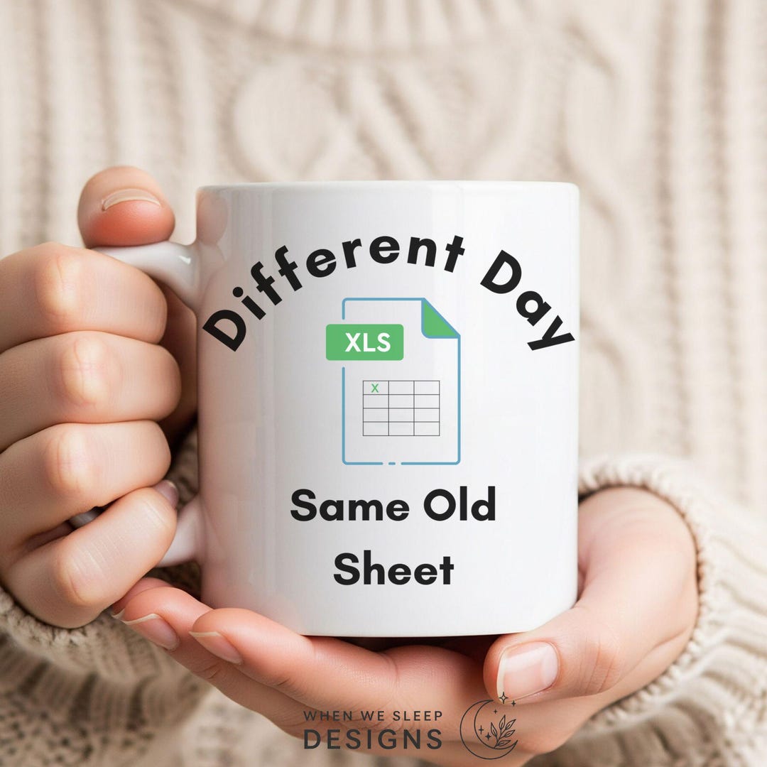 Different Day, Same Old Sheet, Funny Office Coffee Mug, Coworker Gift ...