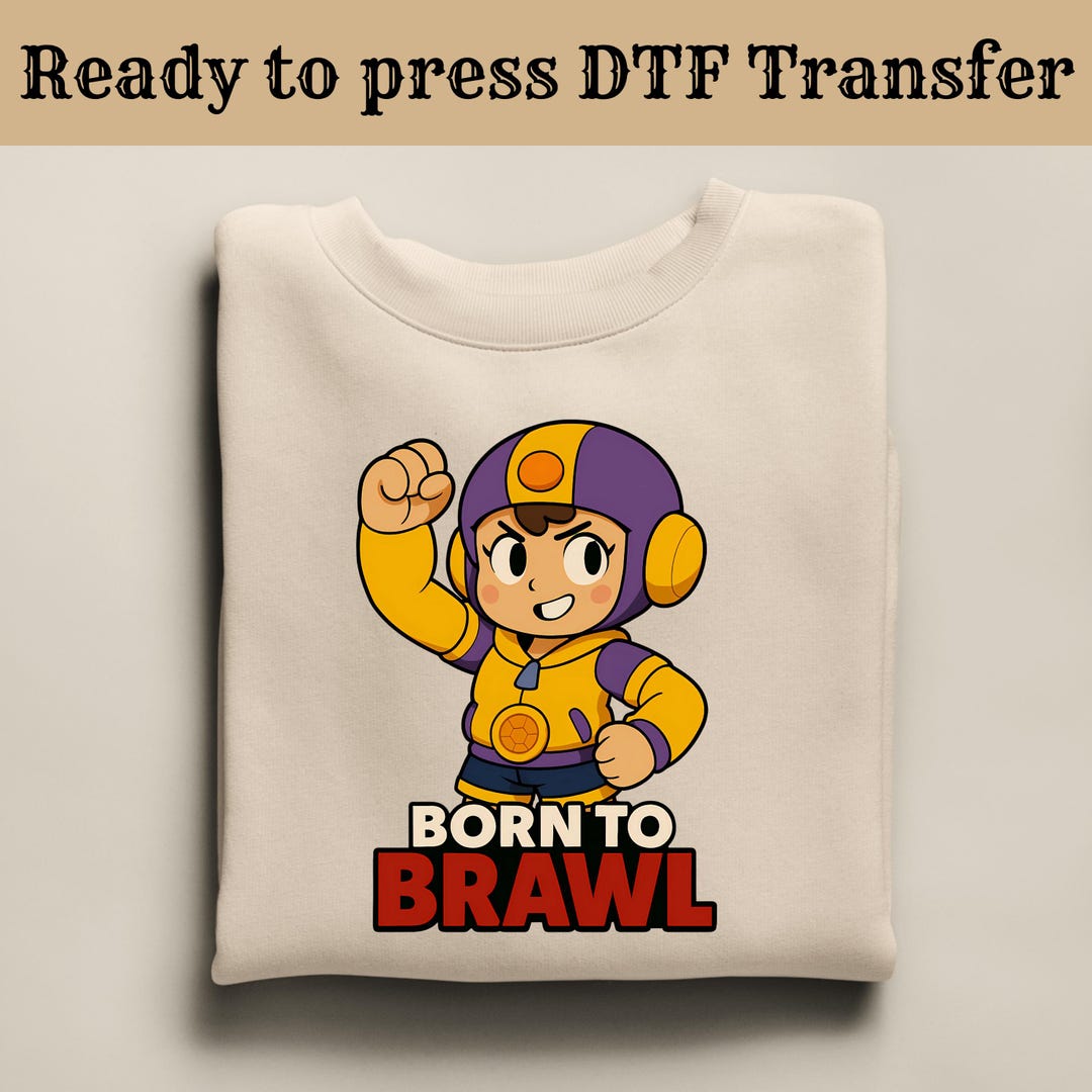 Brawl Stars DTF, Brawl Stars Bea Ready to Press, Born to Brawl DTF ...