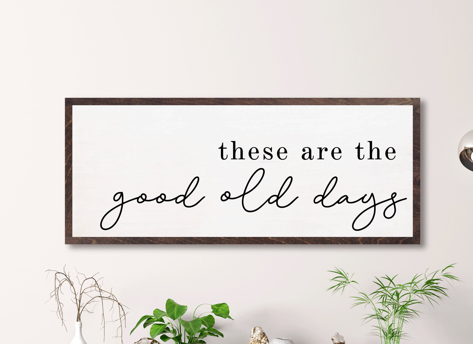 These are the good old days Custom Wood Sign Family Sign | Etsy
