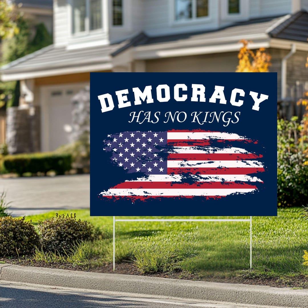 Democracy Has No Kings Yard Sign – Political Statement, Patriotic Decor ...
