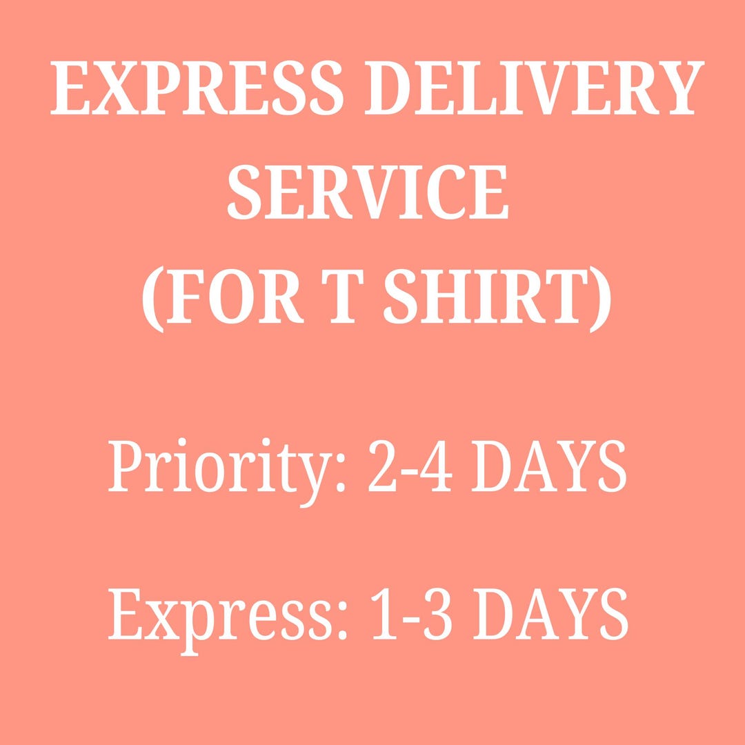 EXPRESS DELIVERY SERVICE Tshirt (priority: 2-4 Days) - Etsy