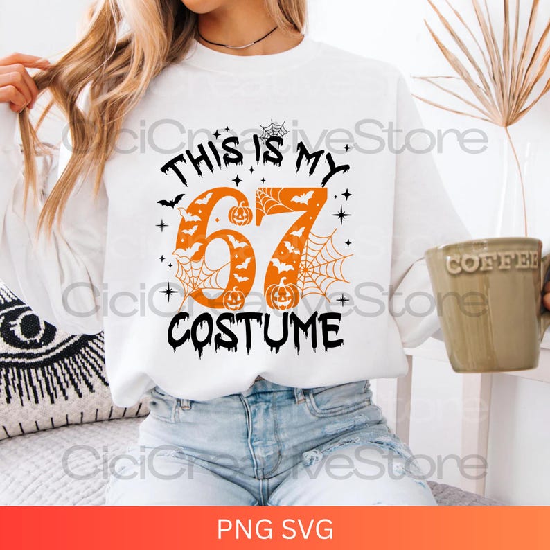 This is My Halloween 67 Costume Number 6 7 Meme Saying Funny Six Seven ...