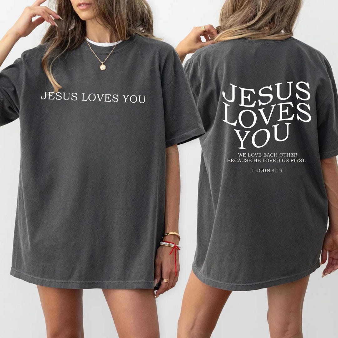 Jesus Loves You Shirt– Christian Faith Hoodie With Bible Verse ...