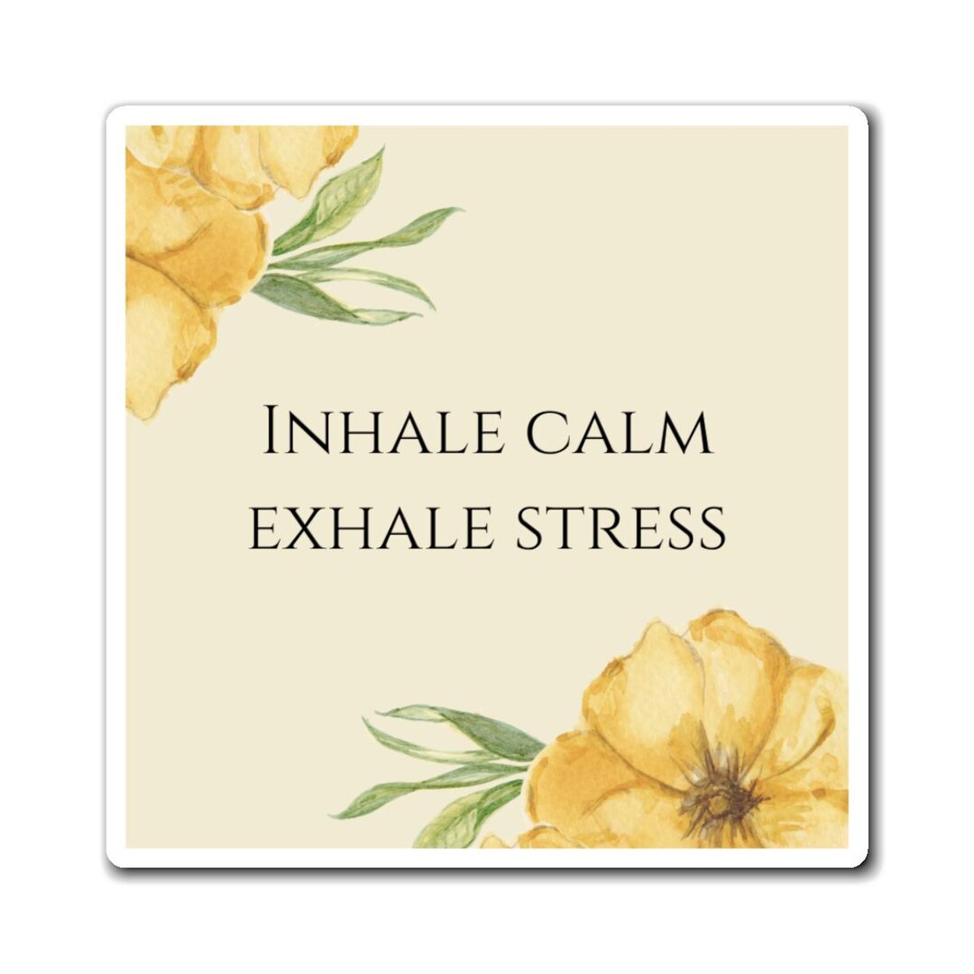 Inhale Calm Exhale Stress Magnets | Floral Yellow Watercolor Magnet - Etsy
