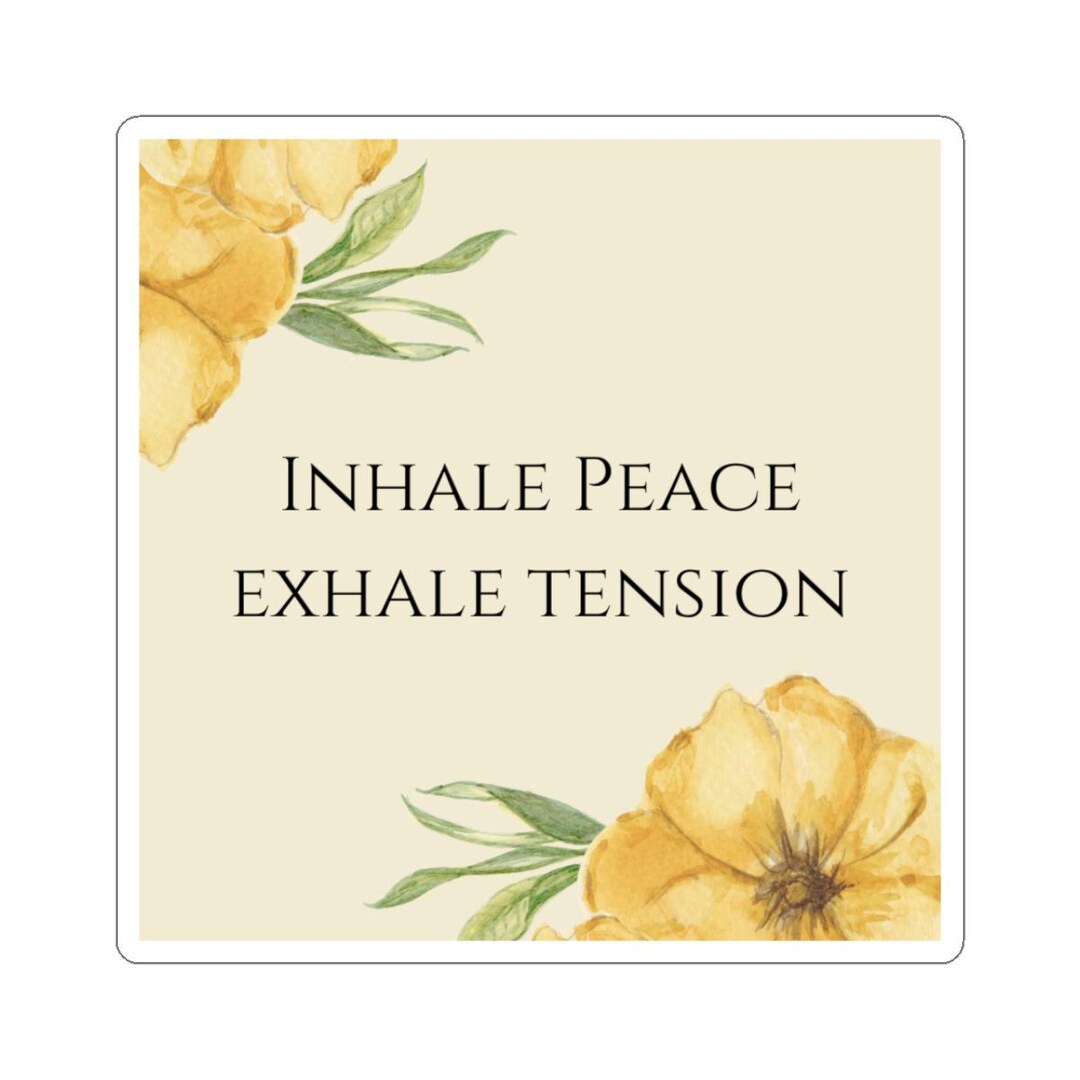 Inhale Peace Exhale Tension Sticker | Floral Square Kiss-cut Sticker - Etsy