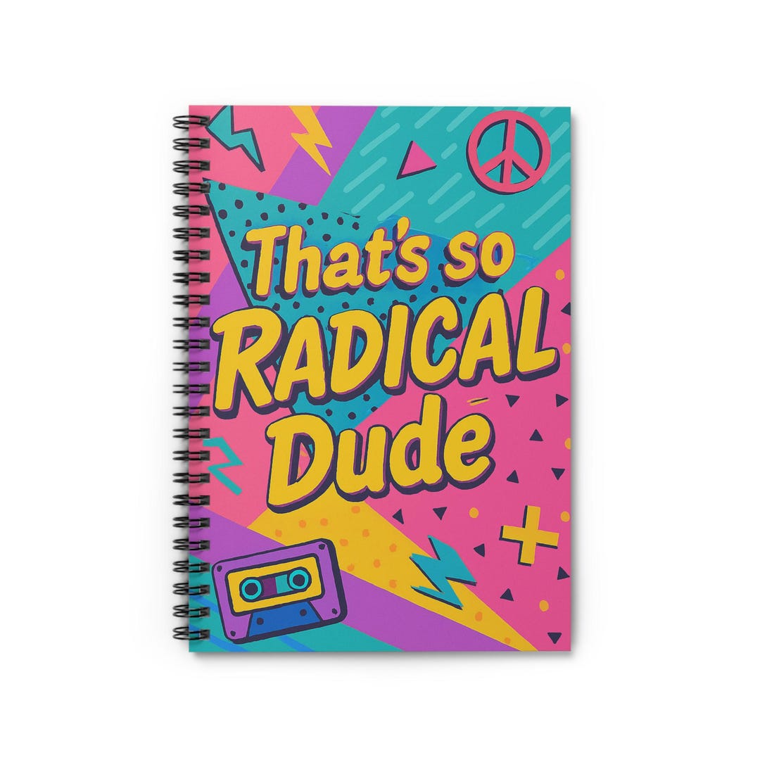 90s Nostalgia Inspired Spiral Notebook With 'that's so RADICAL Dude ...