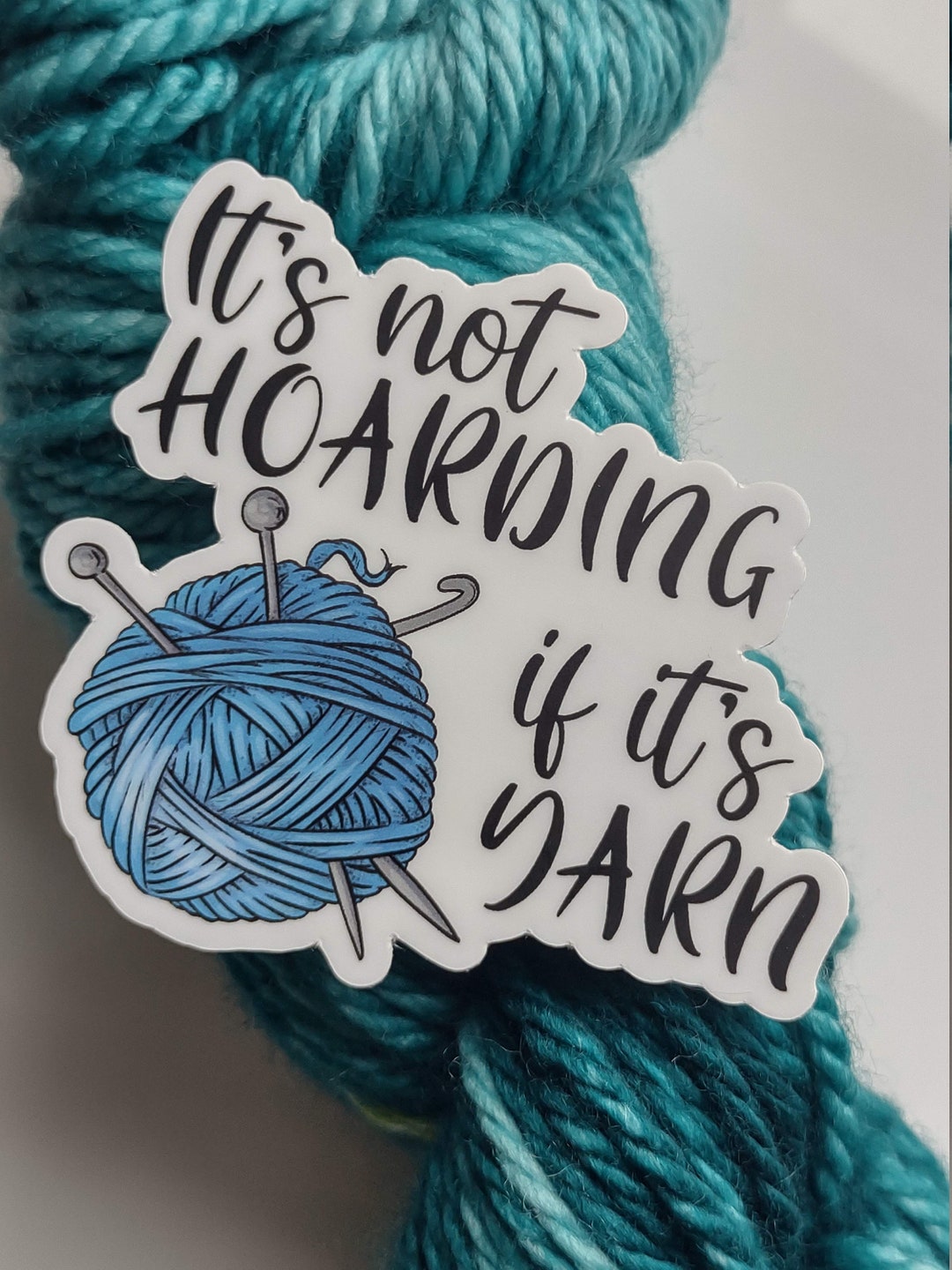 It's Not Hoarding If It's Yarn Vinyl Sticker, Bumper Sticker, Water ...