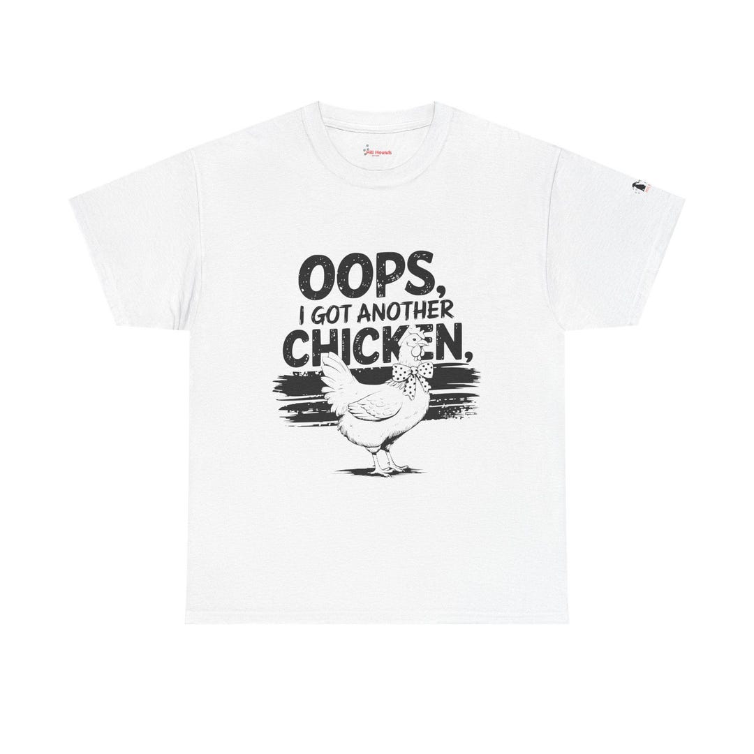 Funny Chicken T-shirt, "oops I Got Another Chicken" Humor Tee - Etsy