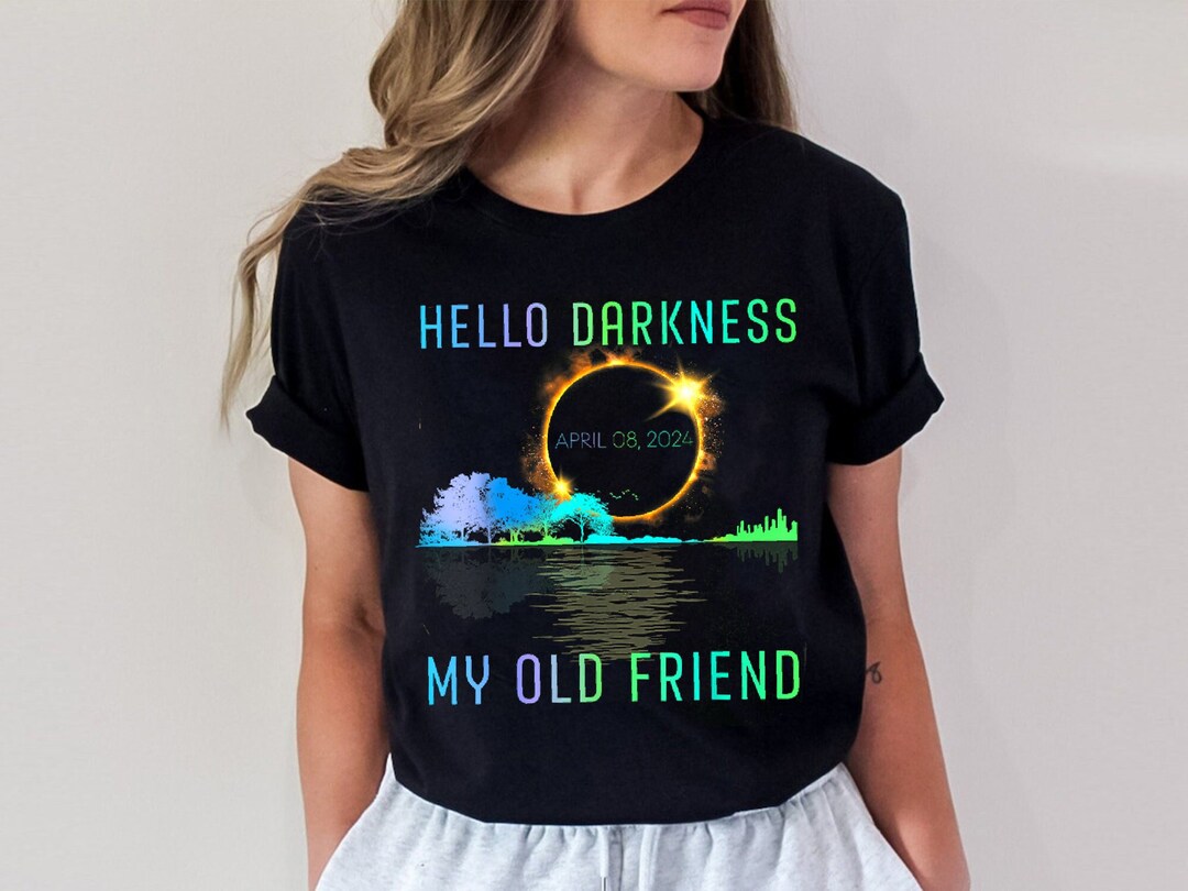 Hello Darkness Shirt, My Old Friend Shirt, April 8 2024 Shirt, Solar ...