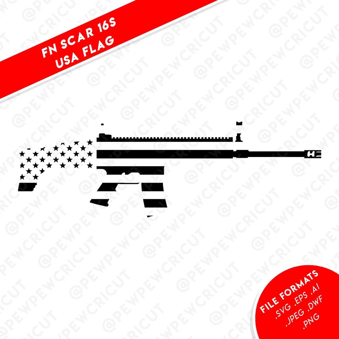 FN Scar 16S Patriot SVG - Gun Cricut Files - Gun Silhouettes - Rifle ...