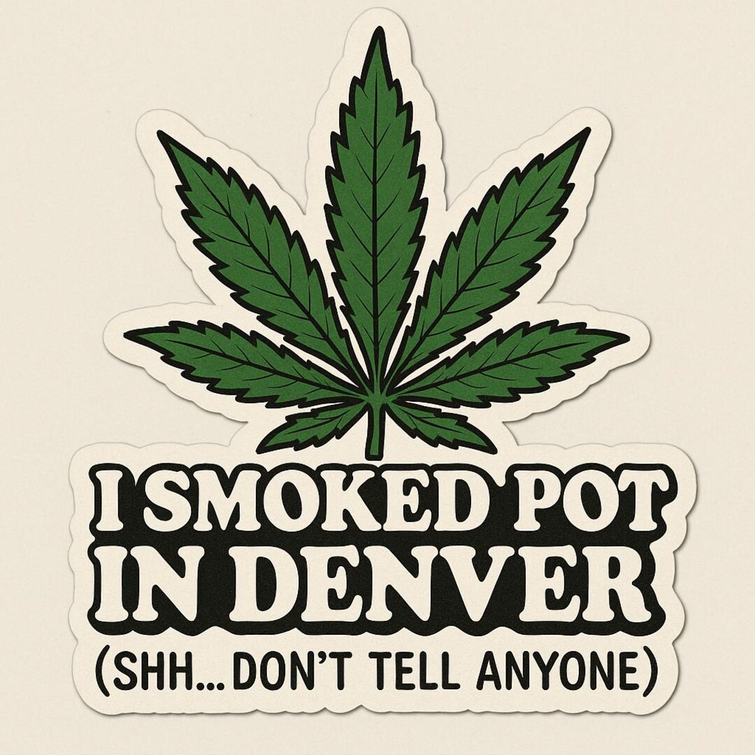 I Smoked Pot in Denver Sticker - Etsy