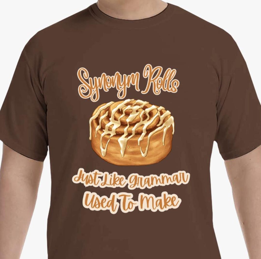 Synonym Rolls Just Like Grammar Made T-shirt – Funny English Teacher ...