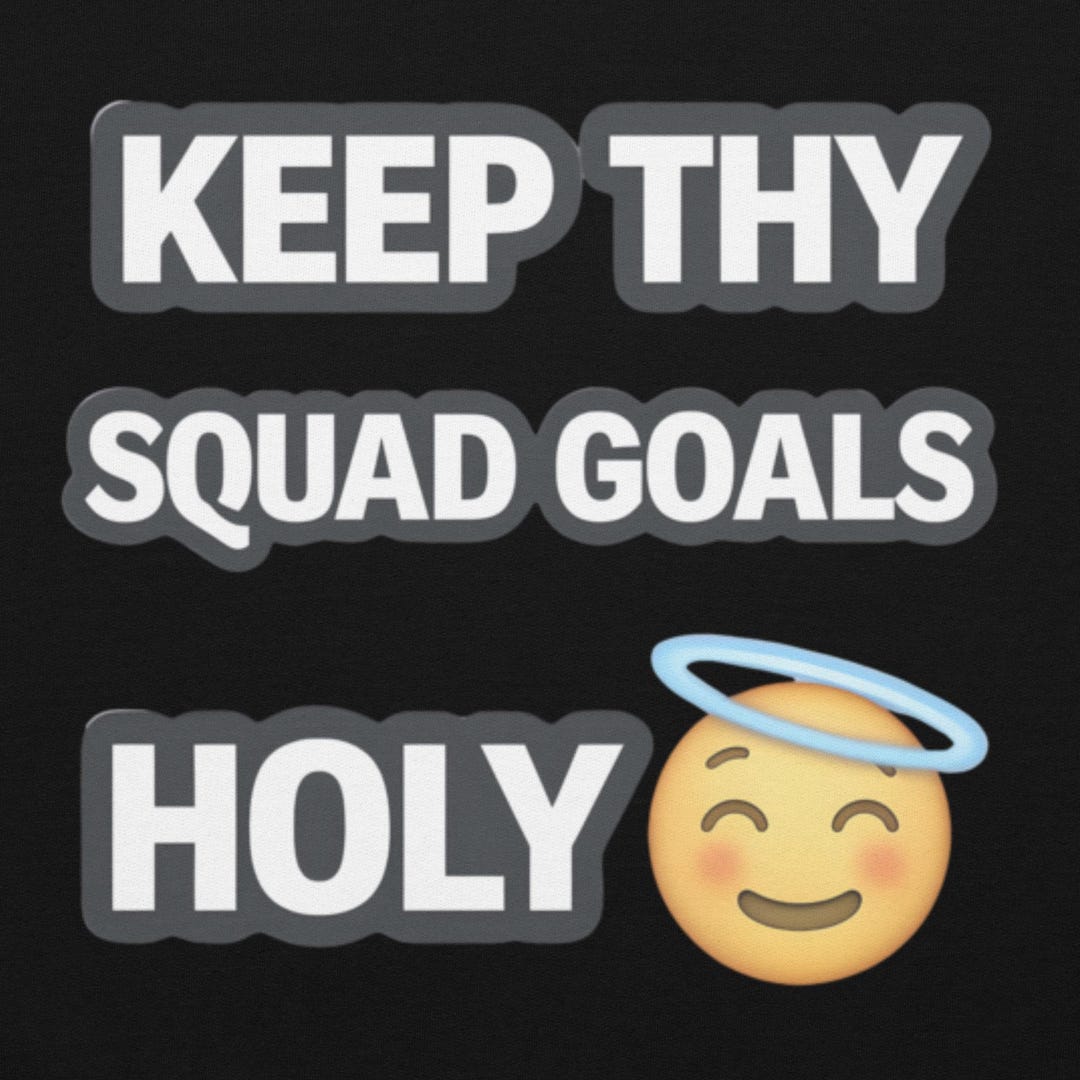 Keep Thy Squad Goals Holy Hoodie – Gen Z Funny Youth Group Commandment ...