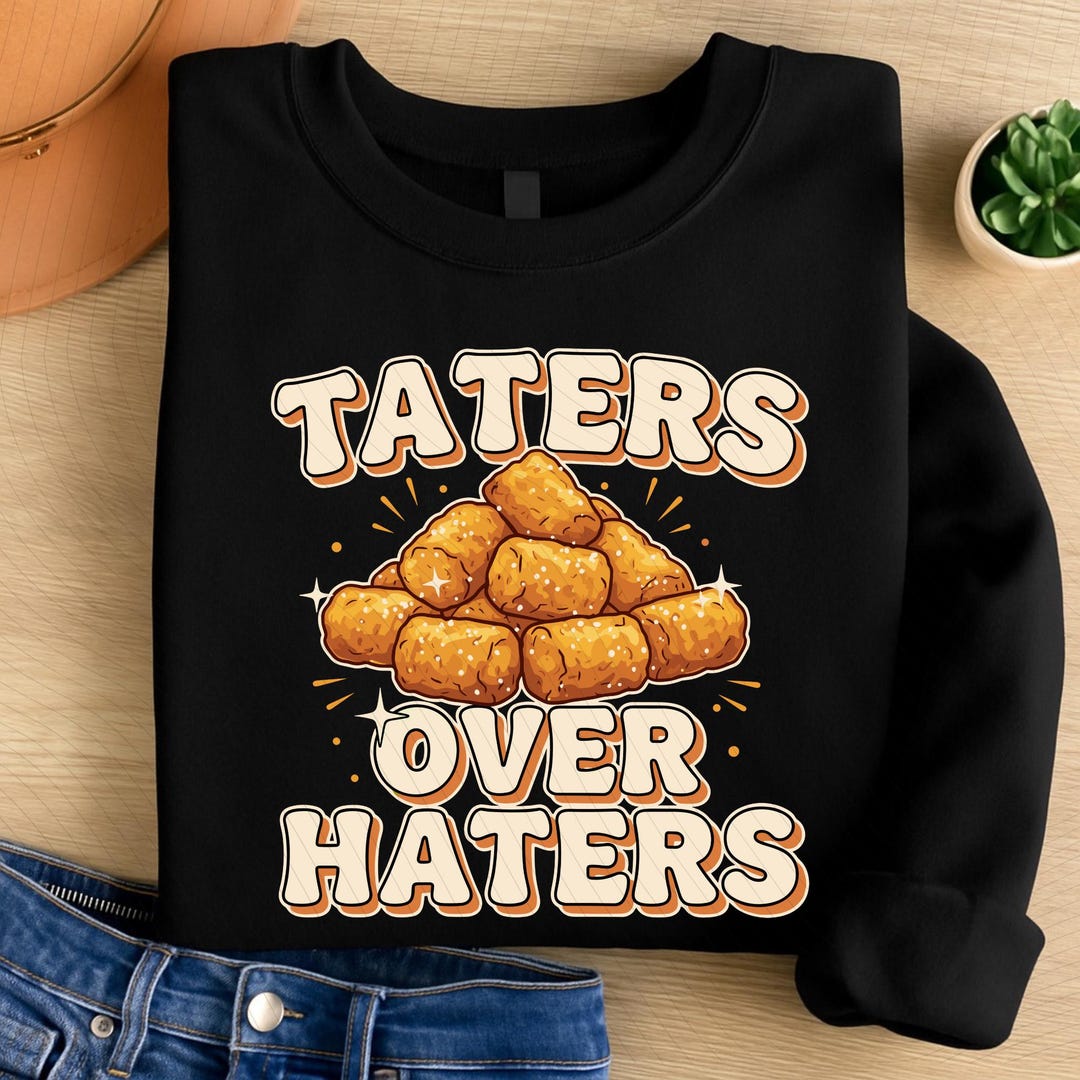 Taters Over Haters SVG PNG, Foodie Shirt Design (digital Download) - Etsy