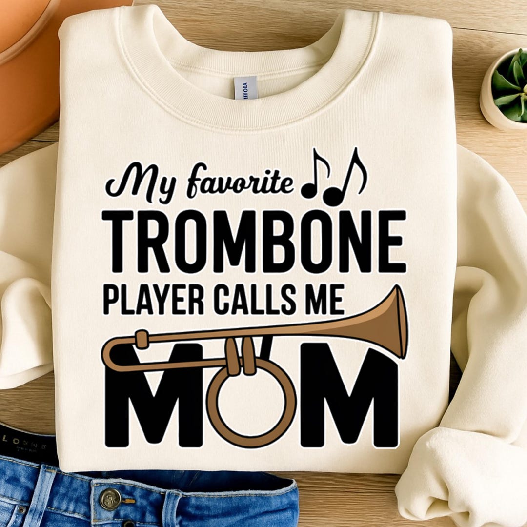 My Favorite Trombone Player Calls Me Mom PNG SVG | Funny Band Mom ...