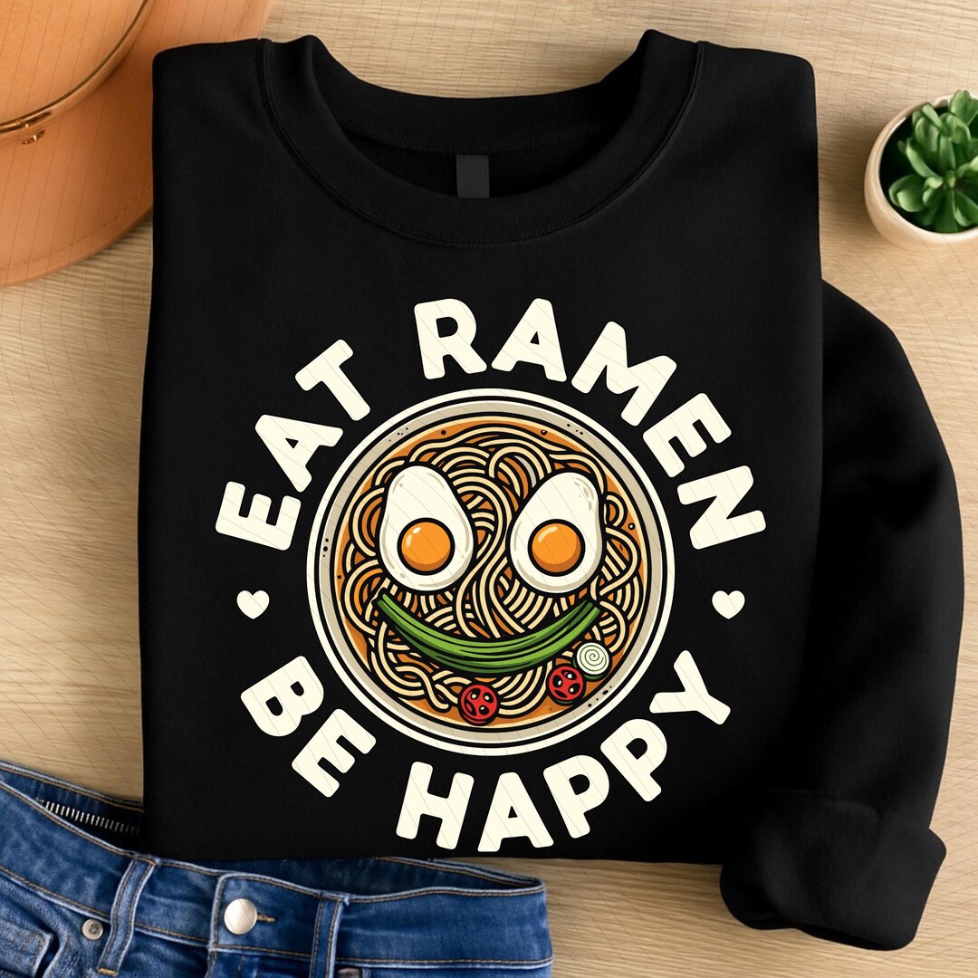 Ramen Noodle Bowl Smiley Face Design Eat Ramen Be Happy Foodie PNG SVG ...
