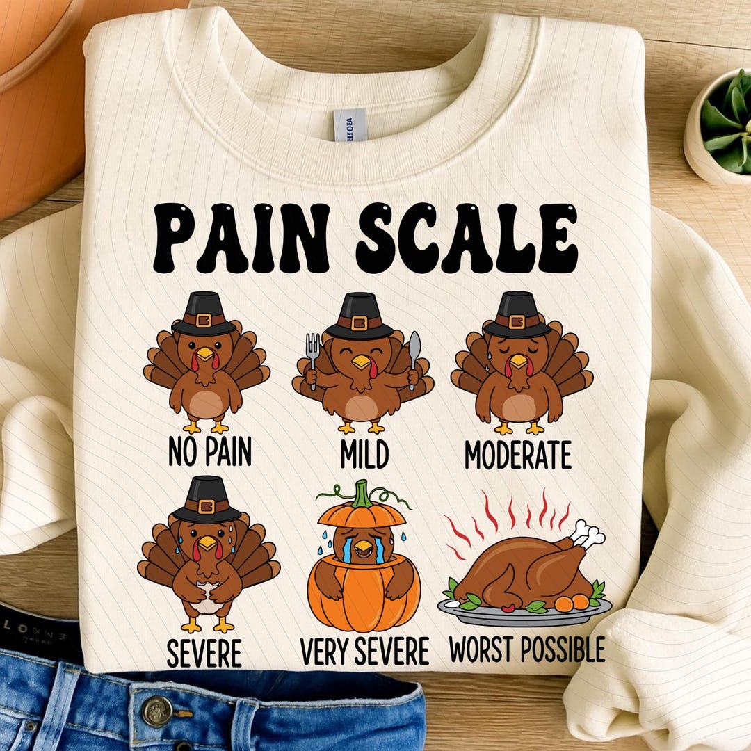 Thanksgiving Turkey Pain Scale Humor Graphic, Sarcastic Fall Holiday ...