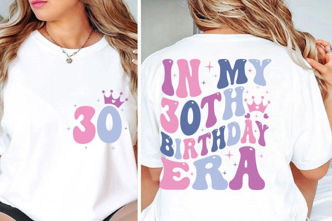 In My 30th Birthday Era Svg, Png, Girl 30th Birthday Svg Png, Girl ...