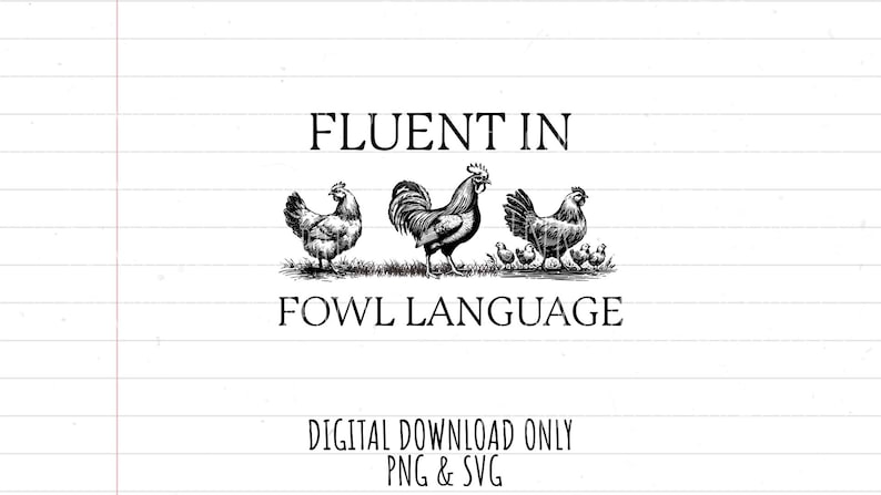 Fluent in Fowl Language, PNG SVG Digital Download Humor - Etsy