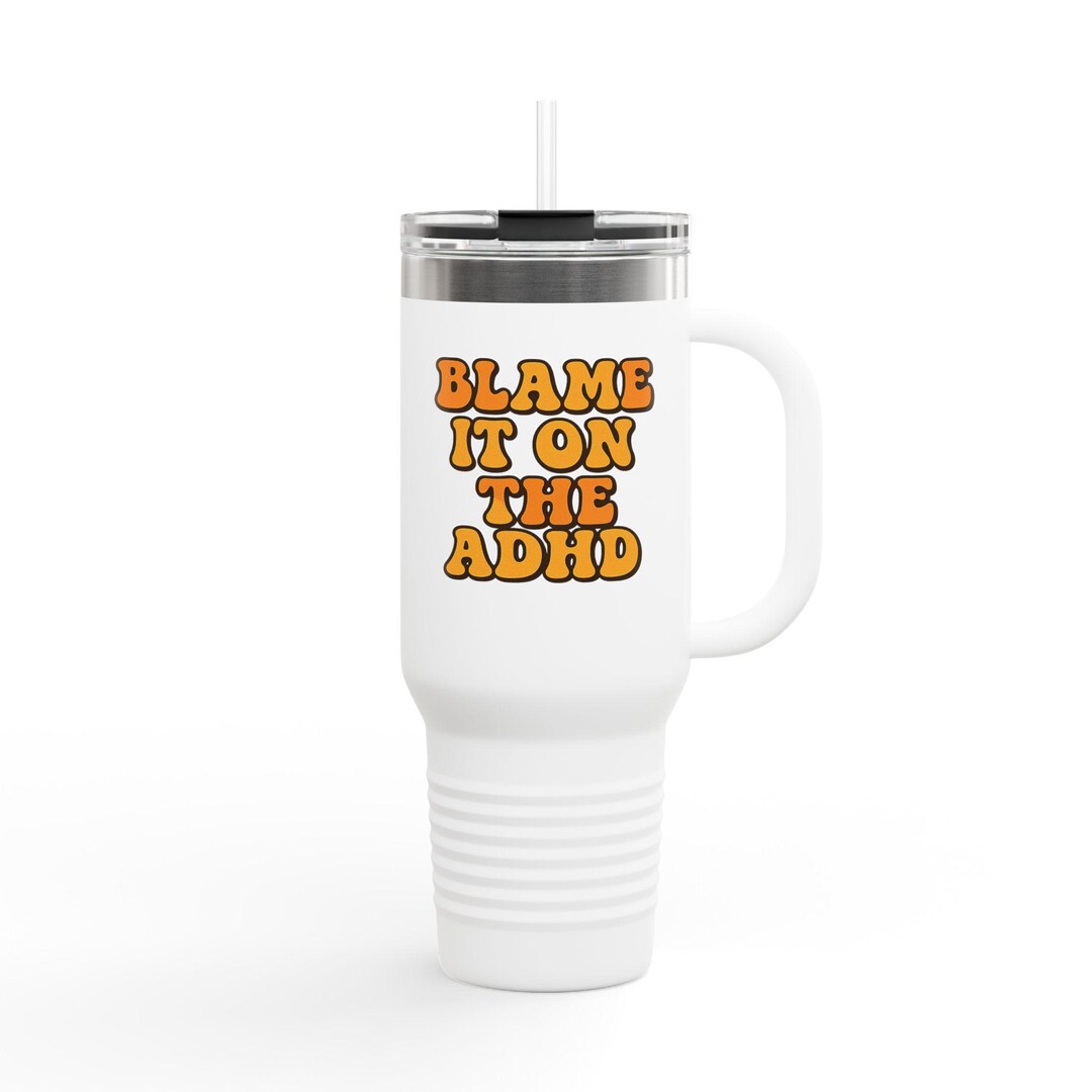 ADHD Travel Mug: Funny Insulated 40oz Coffee Tumbler - Etsy