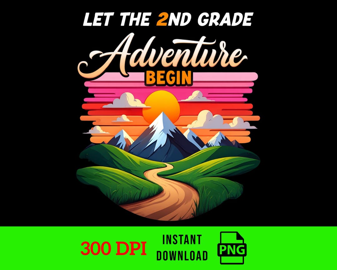 Let the 2nd Grade Adventure Begin PNG, Back to School Design for ...