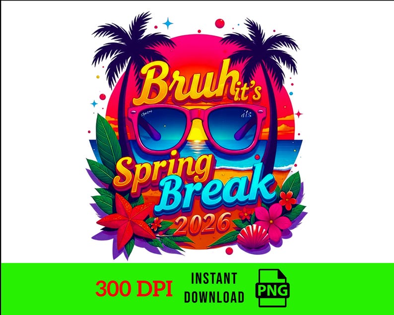 Bruh It's Spring Break 2026 PNG, Family Vacation Design (digital ...