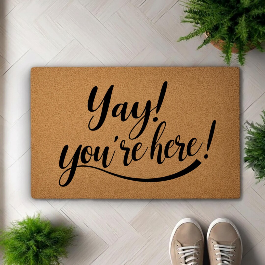 Yay You're Here Doormat, Welcome Doormat, Cute Welcome Mat ...