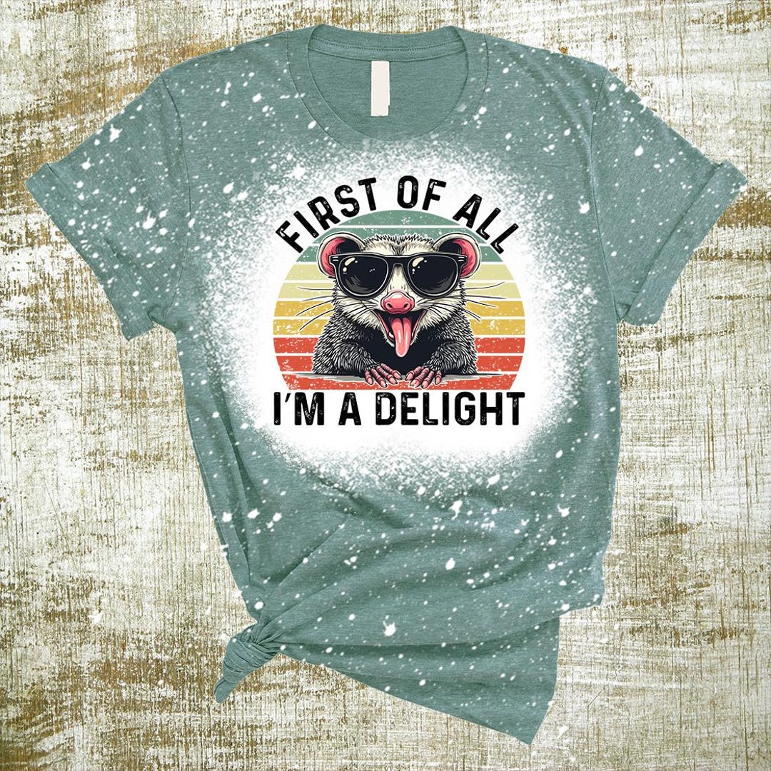 First of All, I'm a Delight Possum Bleached Tee - Etsy
