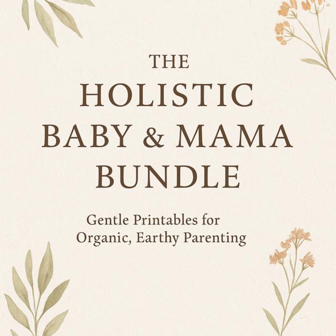 Holistic Baby & Mama Printable Bundle | Organic Infant Care ...
