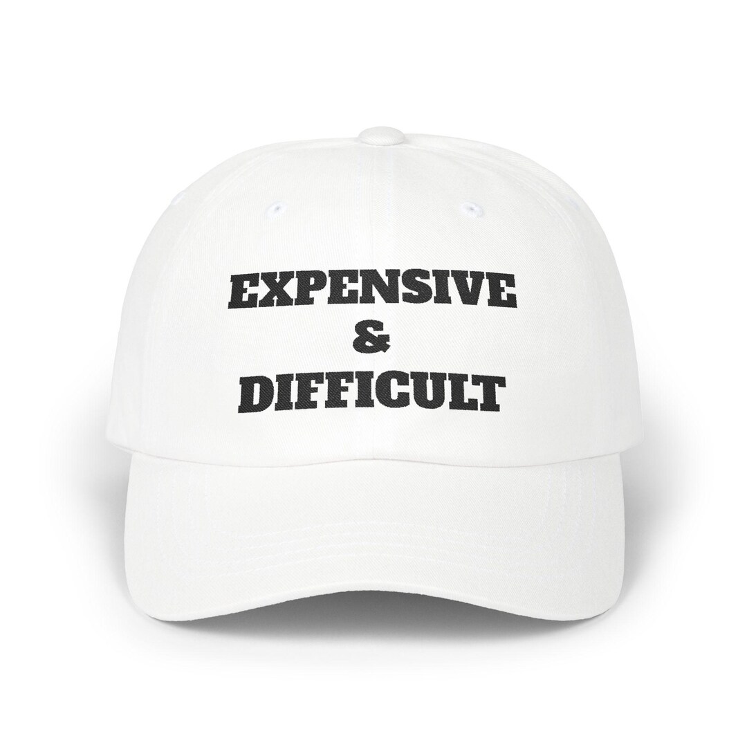 Expensive & Difficult Classic Dad Cap | Trendy Adjustable Hat, Gift for ...