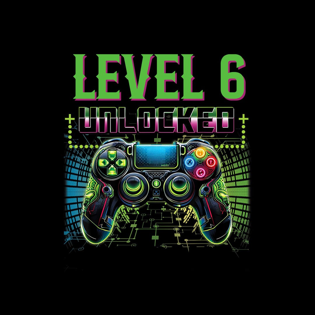 Level 6 Unlocked PNG, Boy Gamer Png, Unlocked PNG, 6th Birthday, 6 ...