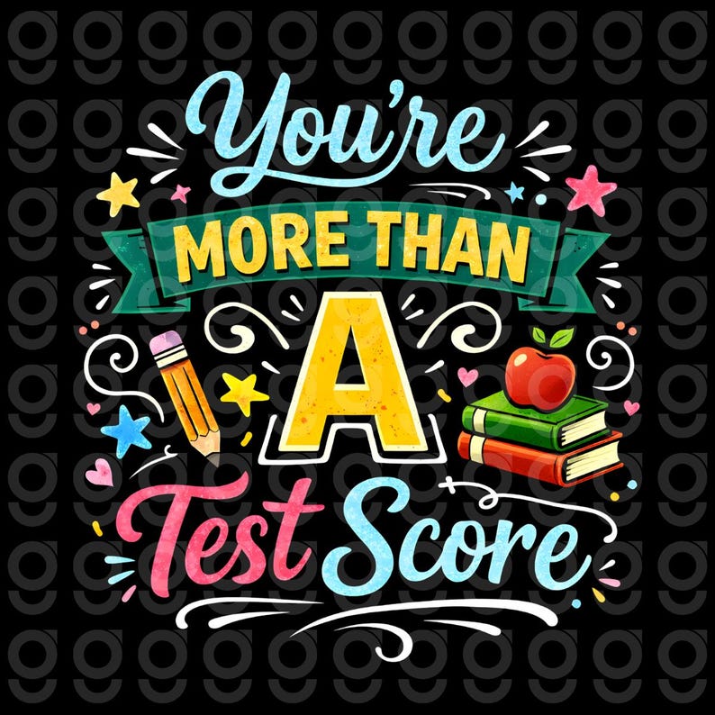 You're More Than A Test Score PNG, Student Encouragement Design ...