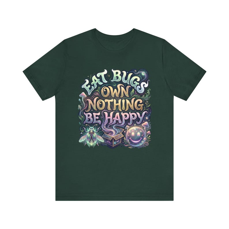 Eat Bugs Own Nothing Be Happy T-shirt | Psychedelic Hand-lettered ...
