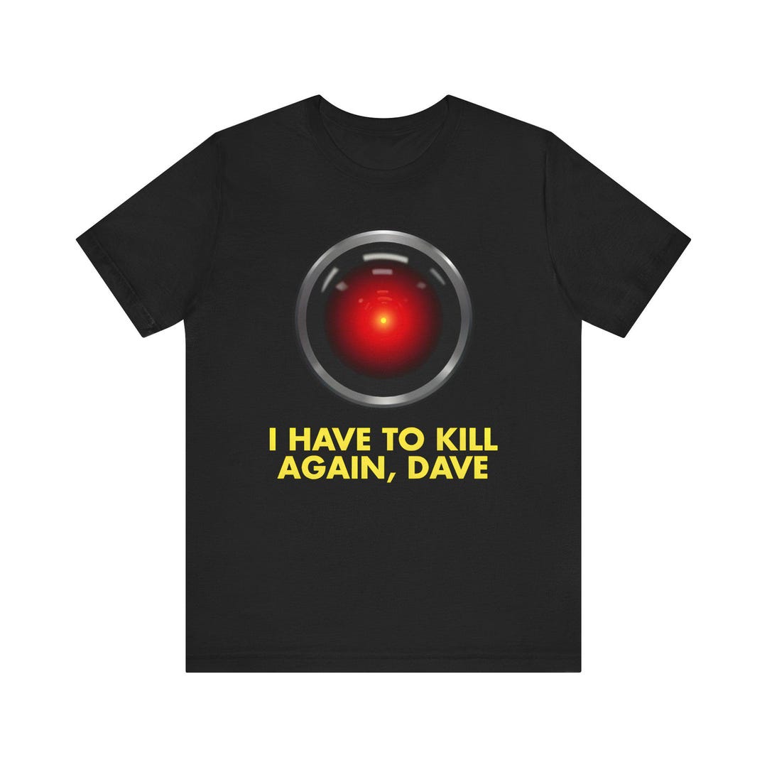 Funny HAL 9000 T-shirt, Sci-fi Movie Quote Graphic Tee - Etsy