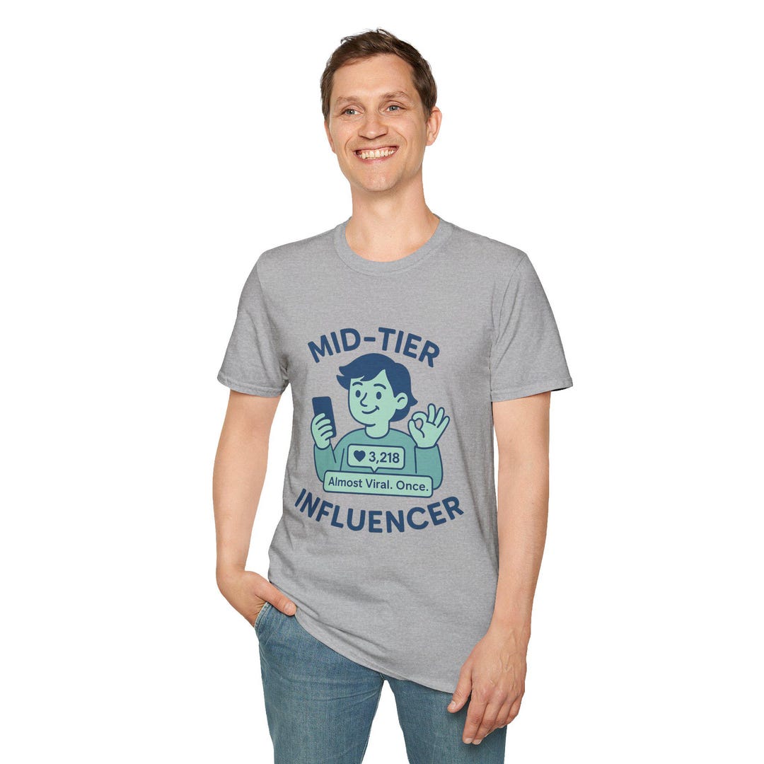 Mid-tier Influencer Graphic Tee, Unisex Tee, Casual Wear, Gift for ...