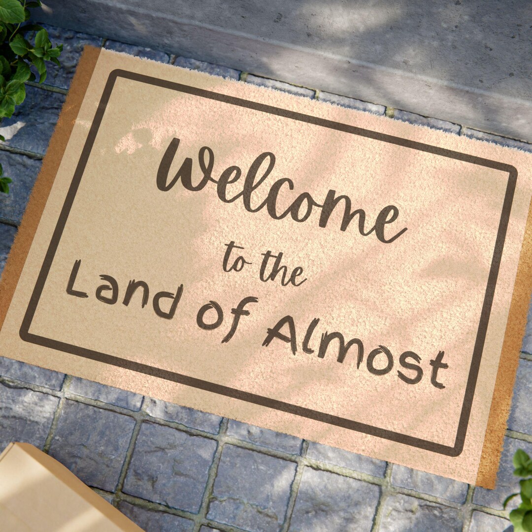 Welcome to the Land of Almost Welcome Mat for Cozy Homes, Funny ...