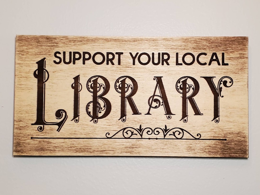 Support Your Local Library Wood Sign - Book Lover Decor - Librarian ...
