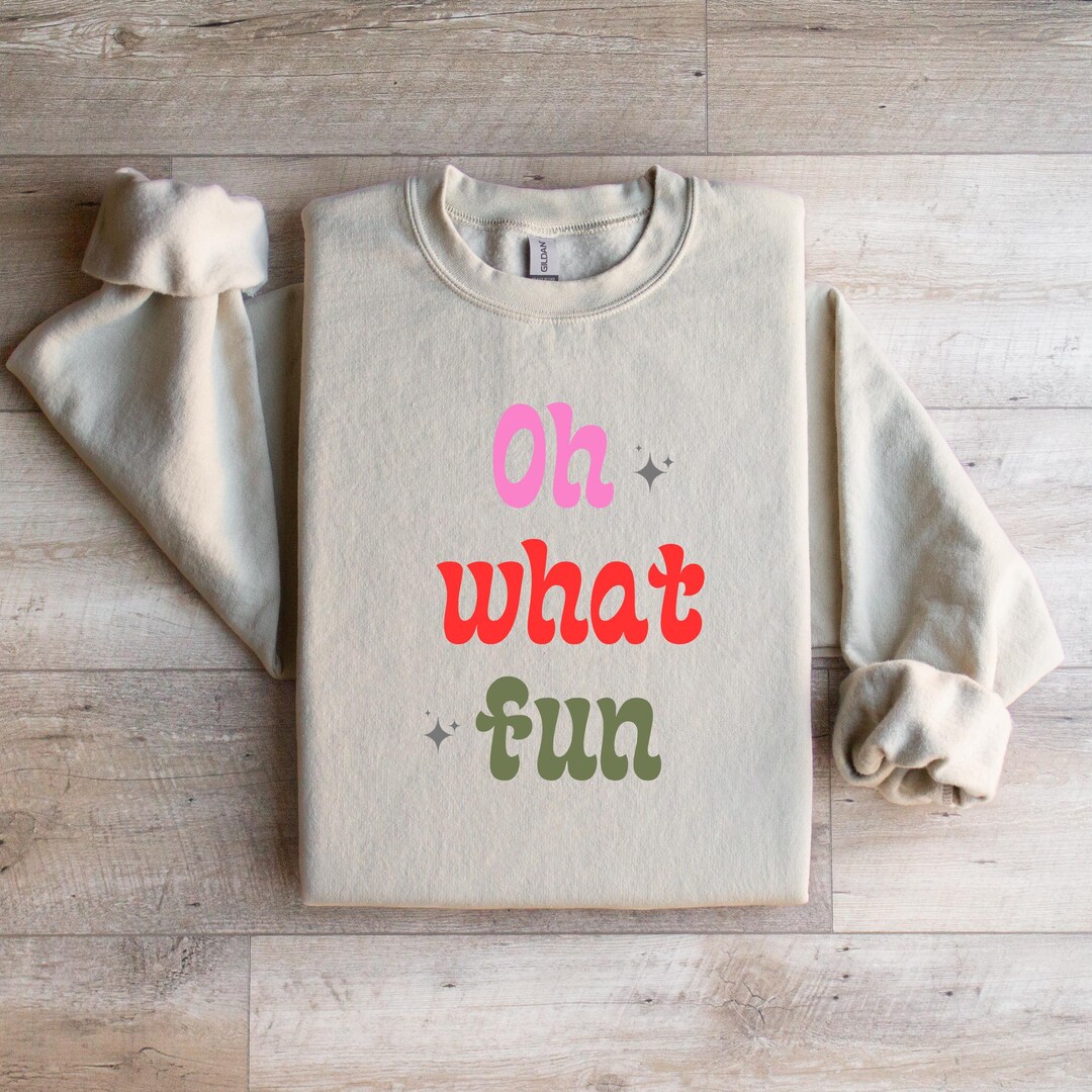 Oh What Fun Sweatshirt, Funny Christmas Sweatshirt, Christmas Party ...