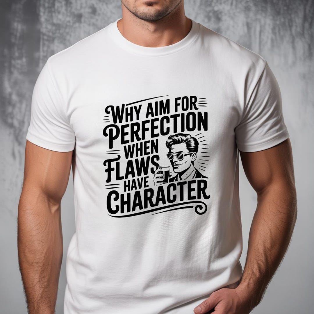 Retro Funny PNG File, Why Aim for Perfection When Flaws Have Character ...