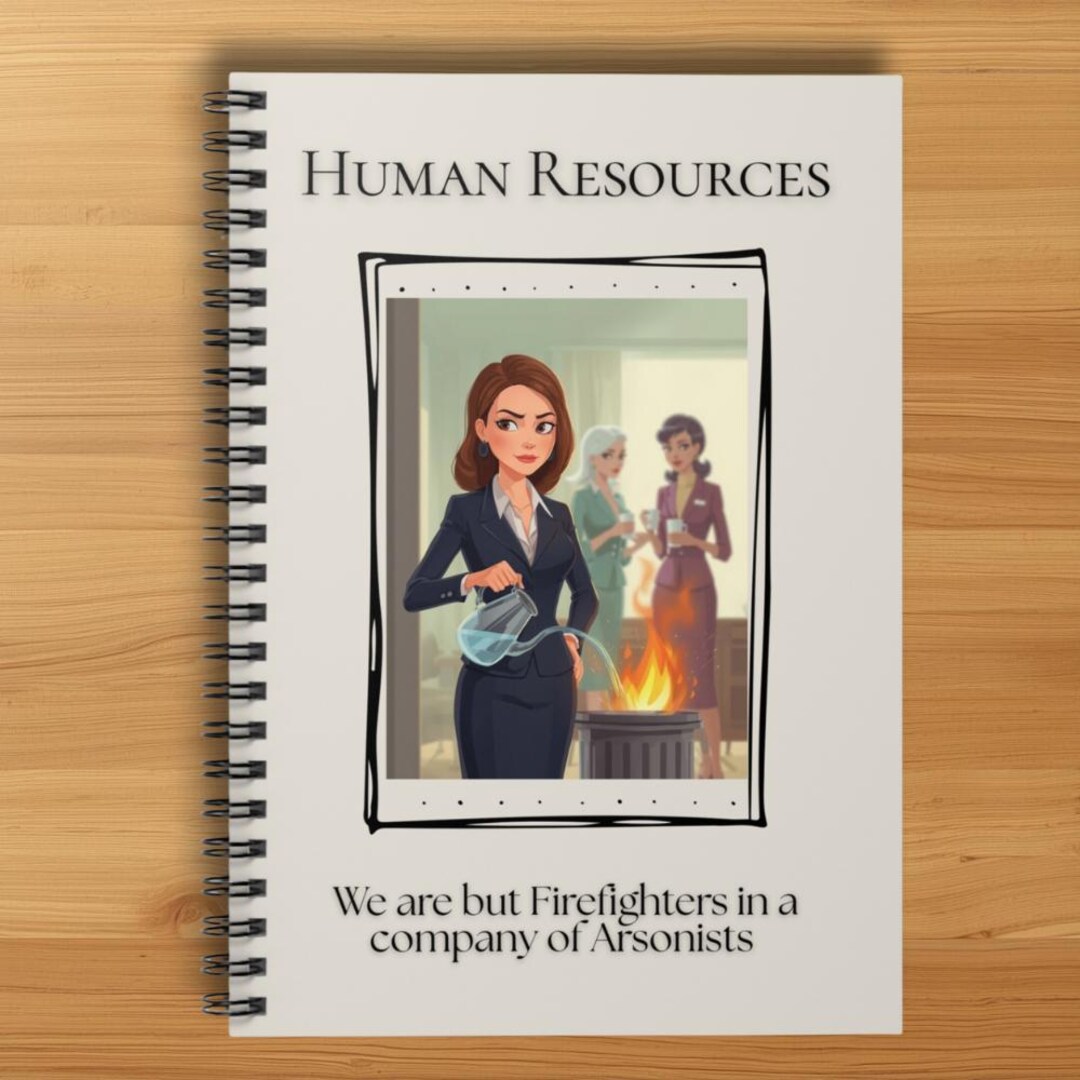 Human Resources Notebook Firefighters in a Company of Arsonists Funny ...