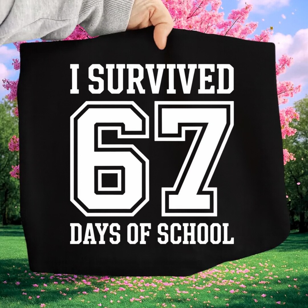 I Survived 67 Six Seven Days of School: Varsity Typography PNG (digital ...