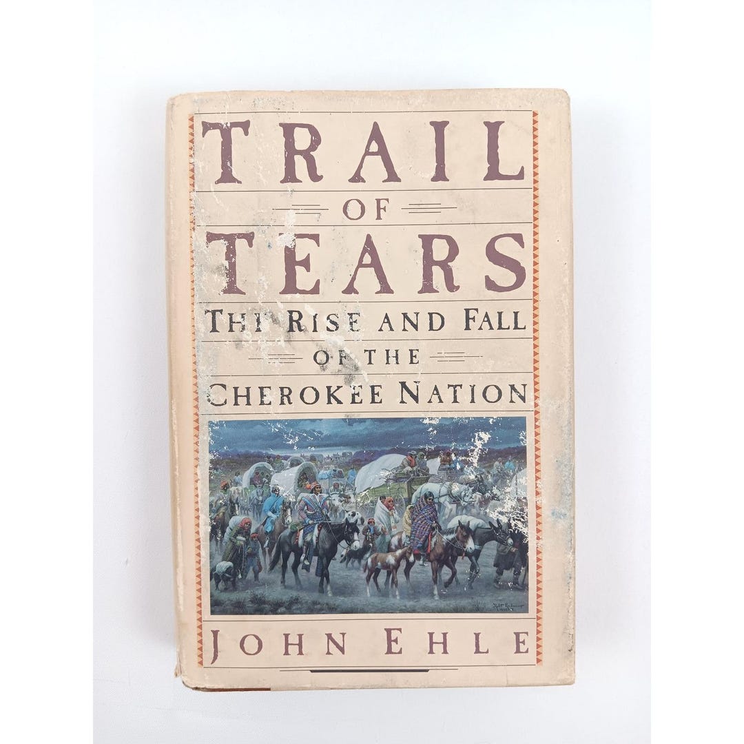 Trail of Tears the Rise and Fall of the Cherokee Nation John Ehle ...