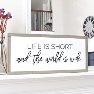 Life is Short and the World is Wide Wood Sign Large Framed - Etsy