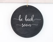 Be Back Soon Wood Sign Welcome Sign Round Modern Business - Etsy