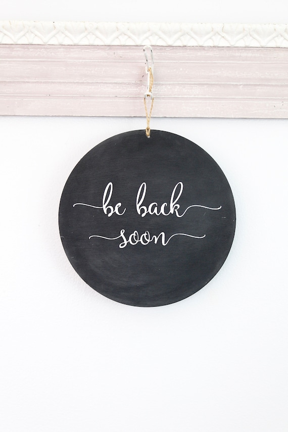 Be Back Soon Wood Sign Welcome Sign Round Modern Business - Etsy