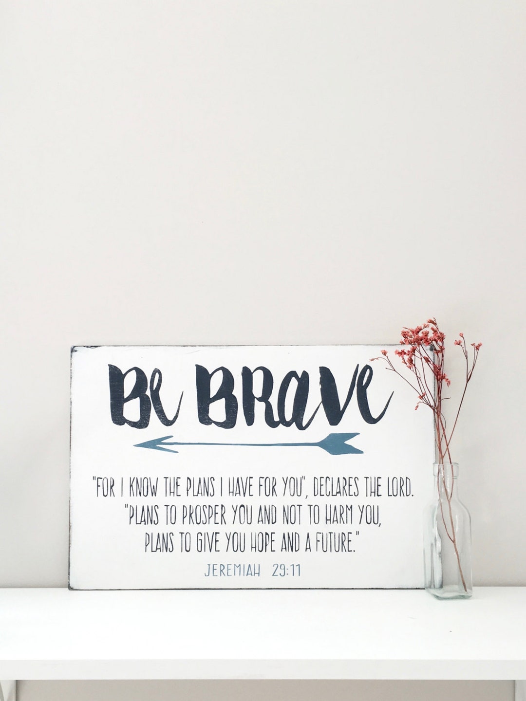 Bible Scripture Wood Sign, Be Brave for I Know the Plans I Have for You ...
