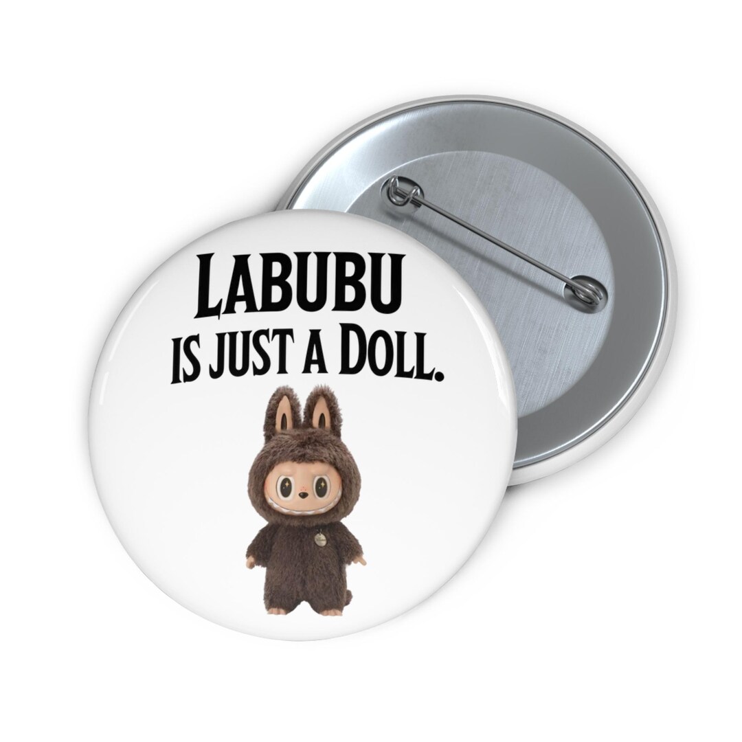 Labubu is Just a Doll Pin, Cute Kawaii Labubu Button Badge, Popmart ...