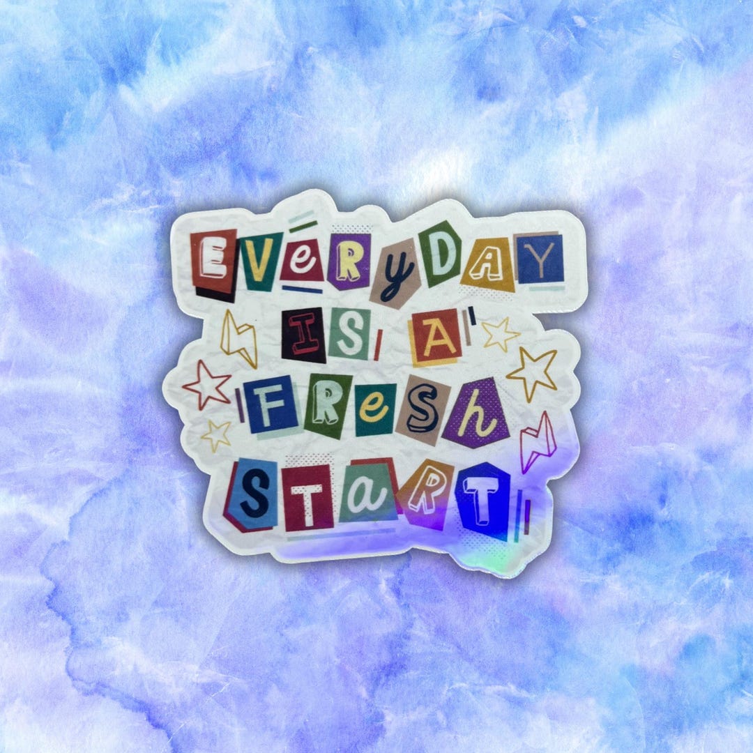 Everyday is a Fresh Start Sticker, Mental Health Encouragement for ...